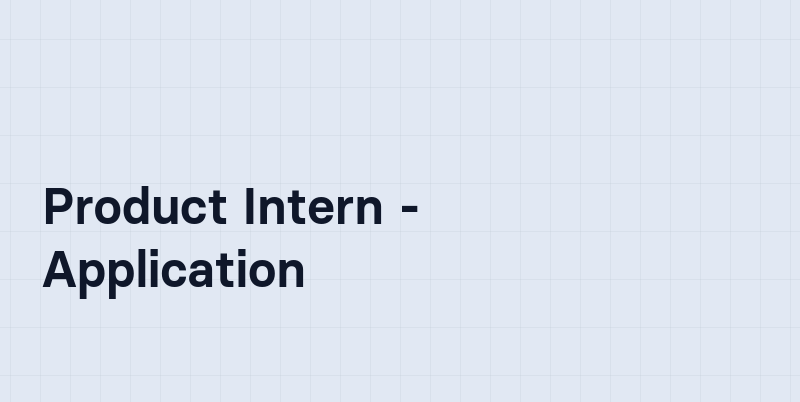 Product Intern - Application