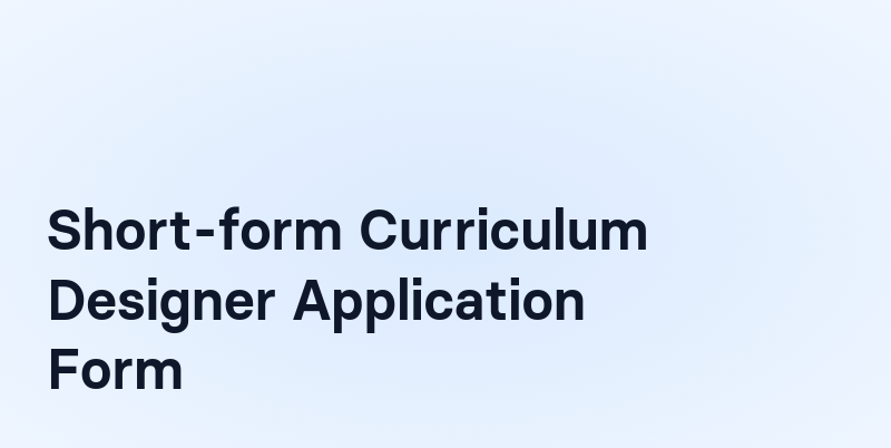 Short-form Curriculum Designer Application Form