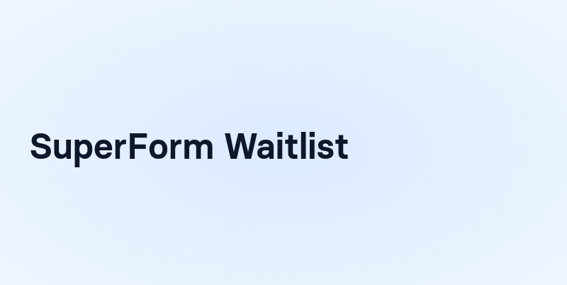 SuperForm Waitlist